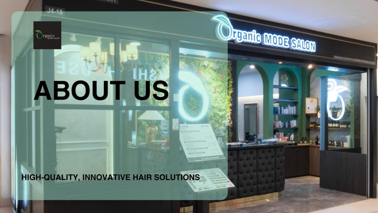 About Organic Mode Salon | Hair Salon in City Square JB